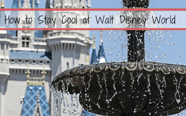 How to Stay Cool at Walt Disney World this Summer • Mouse Travel Matters