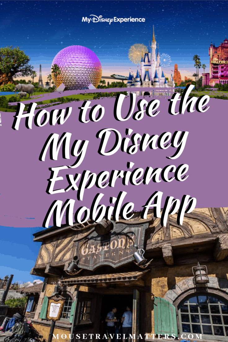How to Use the My Disney Experience Mobile App • Mouse Travel Matters