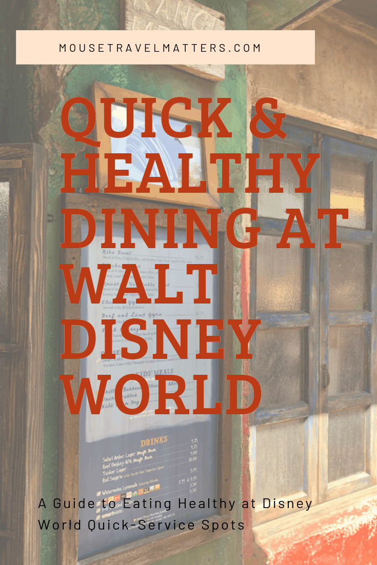 Quick & Healthy Dining At Walt Disney World • Mouse Travel Matters