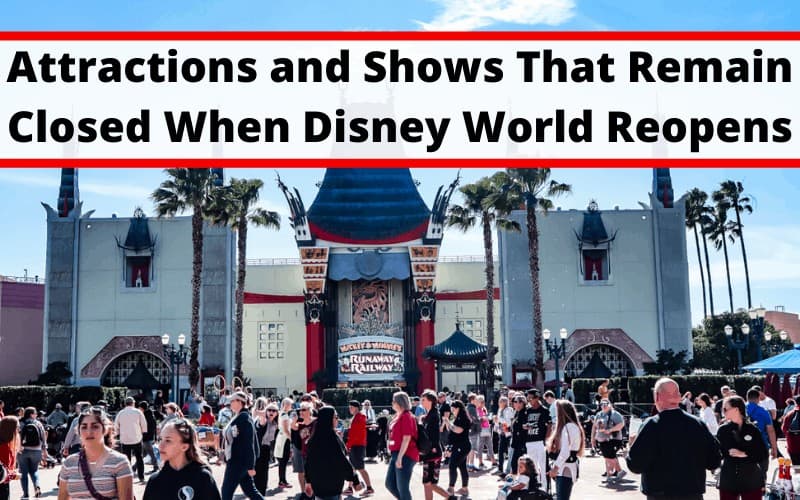 Attractions and Shows That Remain Closed When Disney World Reopens ...