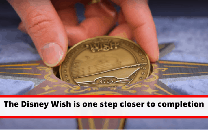 The Disney Wish is one step closer to completion • Mouse Travel Matters